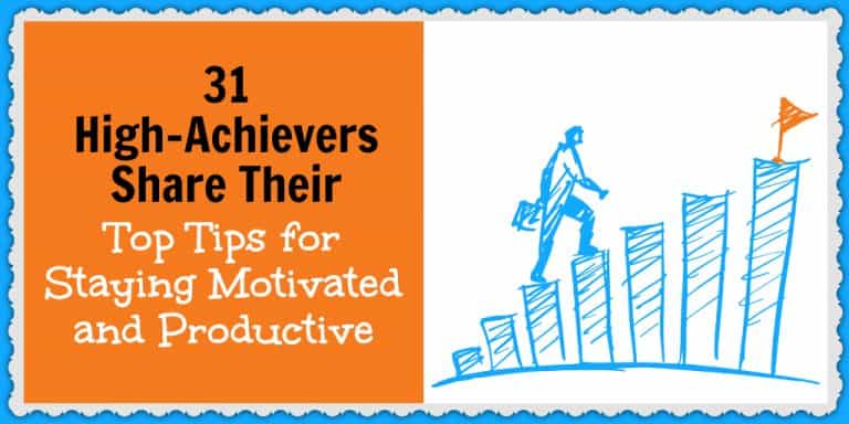 31 High-Achievers Share Their Top Tips for Staying Motivated and ...
