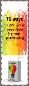 75 Ways to get your creative juices pumping - Rachel Rofé