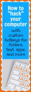How to "hack" your computer with custom hotkeys for folders, text, apps ...