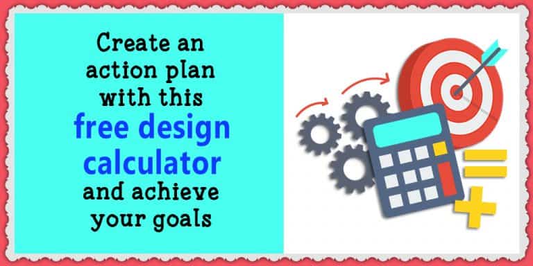 Create an action plan with this free design calculator and achieve your ...