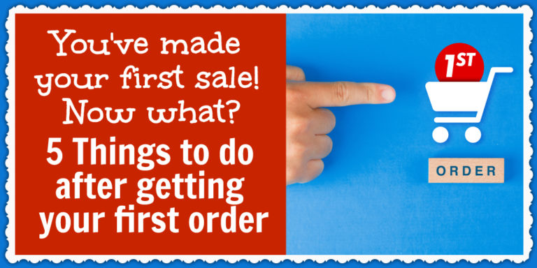 You've made your first sale! Now what? 5 Things to do after getting ...