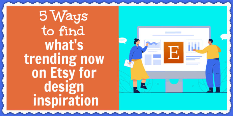 5 Ways to find what's trending now on Etsy for design inspiration ...