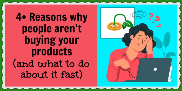 4+ Reasons why people aren't buying your products (and what to do about ...