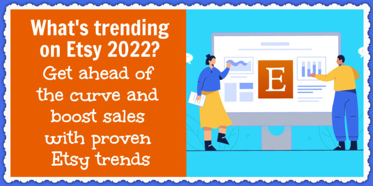 What's trending on Etsy 2022? Get ahead of the curve and boost sales ...