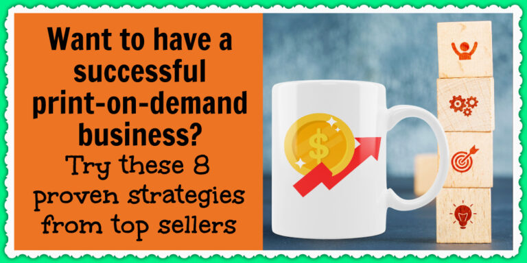 Want to have a successful print-on-demand business? Try these 8 proven ...