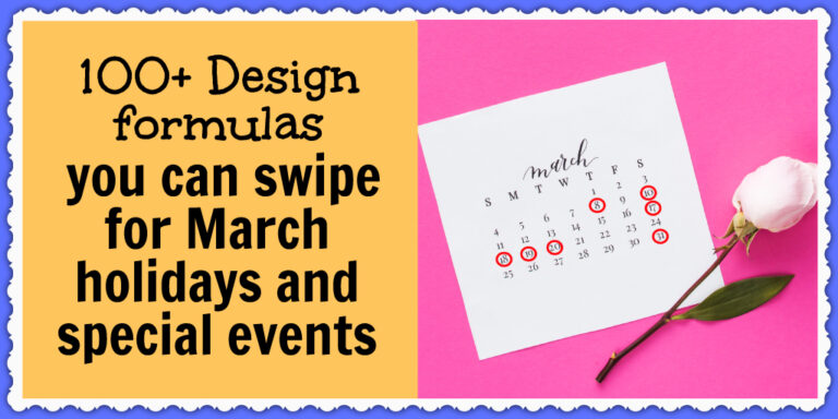 100+ Design formulas you can swipe for March holidays and special ...
