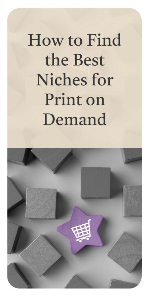 How to Find the Best Niches for Print on Demand - Rachel Rofé